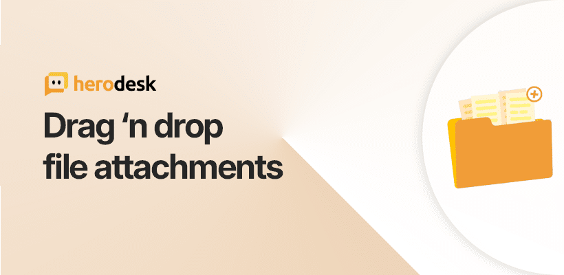 Herodesk.io - Drag and drop file attachments